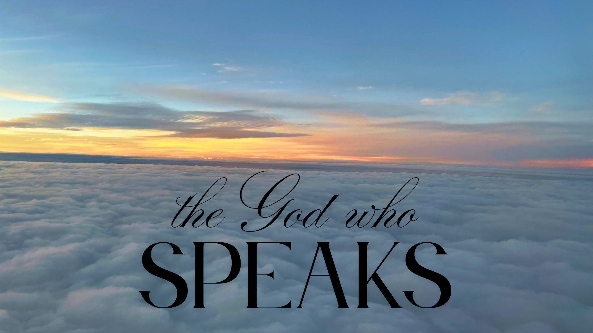 The God who speaks (a biblical reflection) | Thinking Out Loud